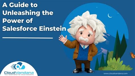 A Guide To Unleashing The Power Of Salesforce Einstein