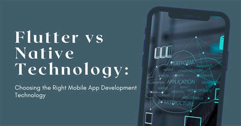 Flutter Vs Native Technology Choosing The Right Mobile App Development Technology