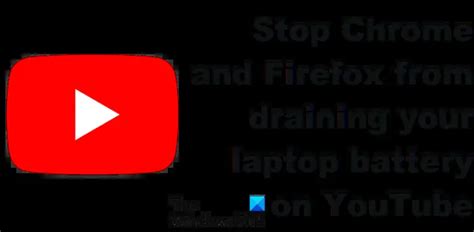 Stop Chrome And Firefox From Draining Your Laptop Battery