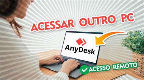 Arquivo De Como Usar O Anydesk Para Acessar Outro Pc Canal Dicas Online Grátis