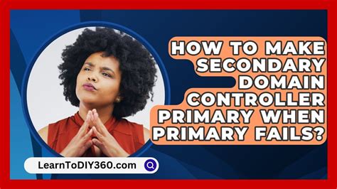 How To Make Secondary Domain Controller Primary When Primary Fails Youtube