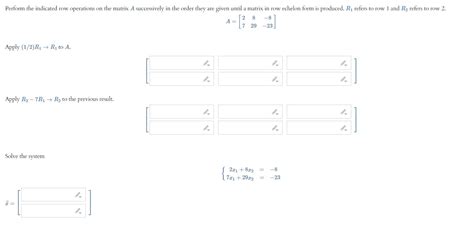 Solved Perform The Indicated Row Operations On The Matrix A