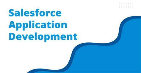 salesforce custom application development transforming business