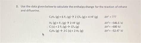 Solved Use The Data Given Below To Calculate The Enthalpy Chegg