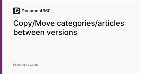 Copymove Categoriesarticles Between Versions Voters Document360