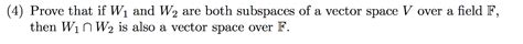 Solved 4 Prove That If Wi And W2 Are Both Subspaces Of A