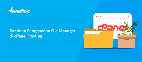 Cara Menggunakan File Manager Untuk Pemula Domainesia