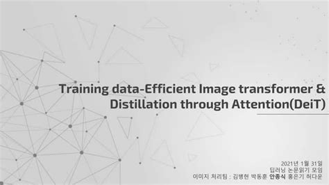 Training Data Efficient Image Transformers And Distillation Through Attention Ppt
