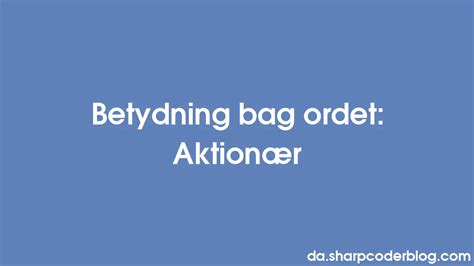 betydning bag ordet aktionær sharp coder blog