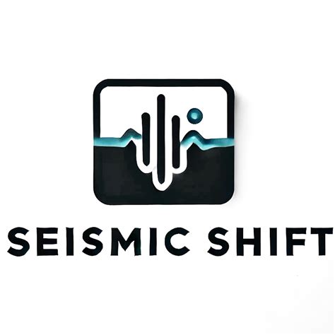 Seismic Shift