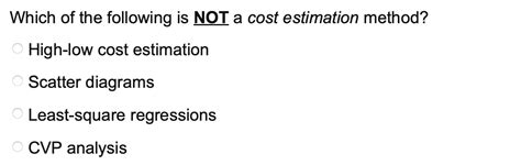 Which Of The Following Is Not A Cost Estimation
