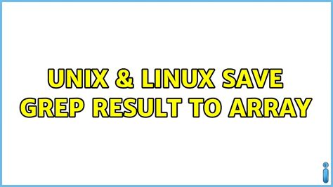 unix and linux save grep result to array youtube