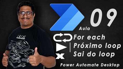 Power Automate Desktop E Rpa Como Usar O For Each Próximo Loops E Sair