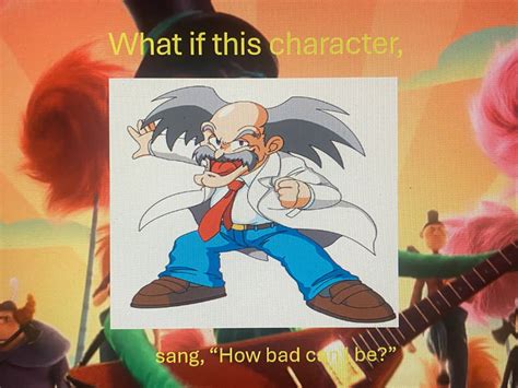 What if Dr Wily sang, How bad can I be? by protoman17 on DeviantArt