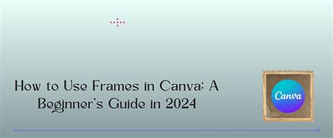 How To Use Frames In Canva 3 Step Beginners Guide