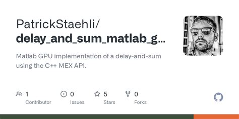 Github Patrickstaehlidelayandsummatlabgpumex Matlab Gpu