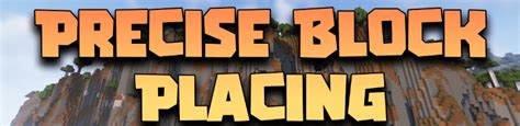precise block placing для Майнкрафт 1 19 3 1 18 2 1 18 1 tlauncher