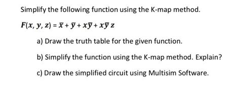 Solved Simplify The Following Function Using The K Map