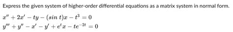 Solved Express The Given System Of Higher Order Differen