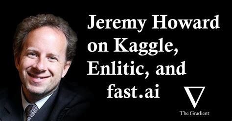 jeremy howard on kaggle enlitic and fast ai