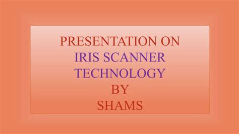 Iris Scanner Technology Pptx