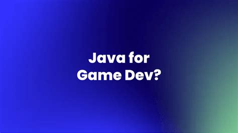 Is Java Good For Game Development An In Depth An Machinet S Blog