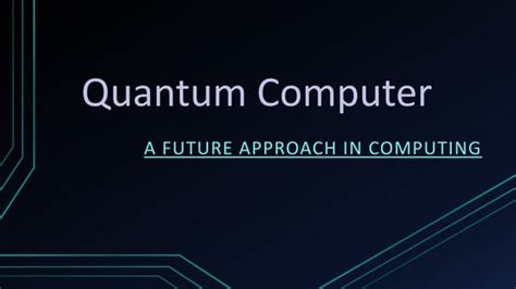 Quantum Computer Ppt Pptx Physics Science Quantum Computer Ppt Pptx Physics Science