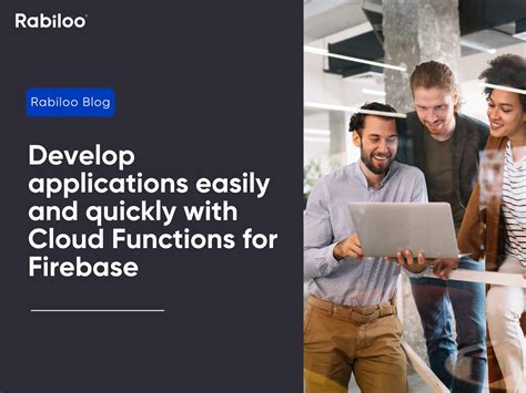 Develop Applications Easily And Quickly With Cloud Functions For Firebase