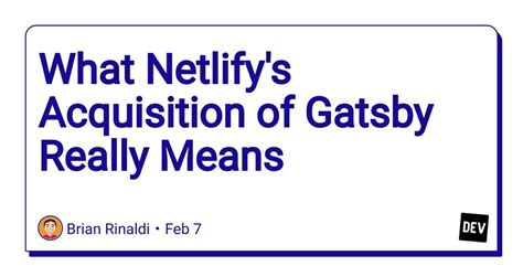 What Netlifys Acquisition Of Gatsby Really Means Rdevto