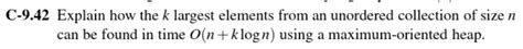 solved c 9 42 ﻿explain how the k ﻿largest elements from an