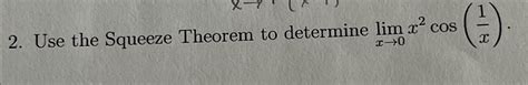 solved use the squeeze theorem to determine limx→0x2cos 1x