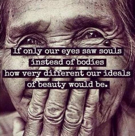 True Beauty Lies In The Eyes Of The Beholder Ideal Beauty Soul