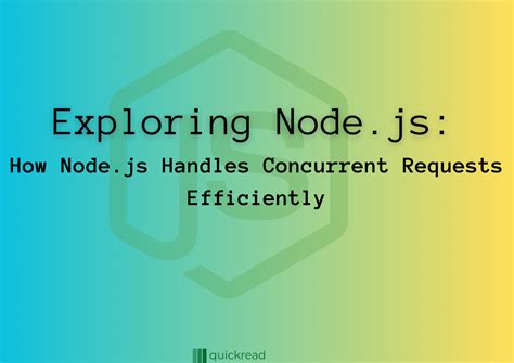 Exploring Node Js How Node Js Handles Concurrent Requests Efficiently