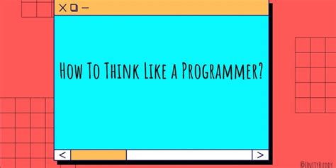 how to think like a programmer r devto