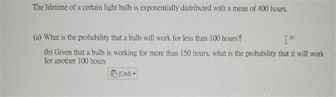 Solved The Lifetime Of A Certain Light Bulb Is Exponentially