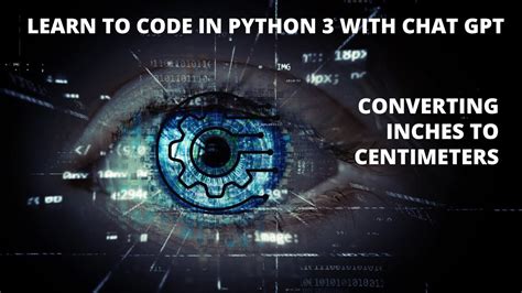 Learn Python With Chatgpt Converting Inches To Centimeters Youtube