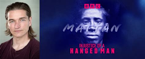 Rhys Downing In Mattan Injustice Of A Hanged Man On Bbc Sounds Shelley Barrett Management