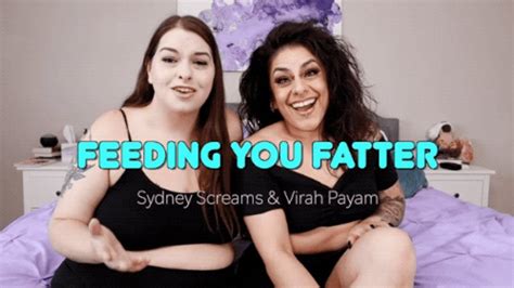 Feeding You Fatter Ft Sydney Screams And Virah Payam Scene Featuring Gaining Weight Weight