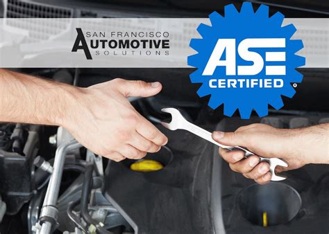 What It Means To Be An Ase Certified Auto Repair Shop San Francisco