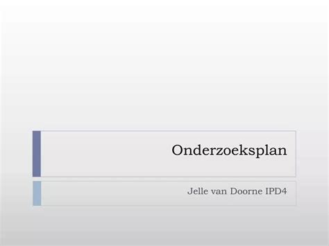 Ppt Onderzoeksplan Powerpoint Presentation Free Download Id2194262