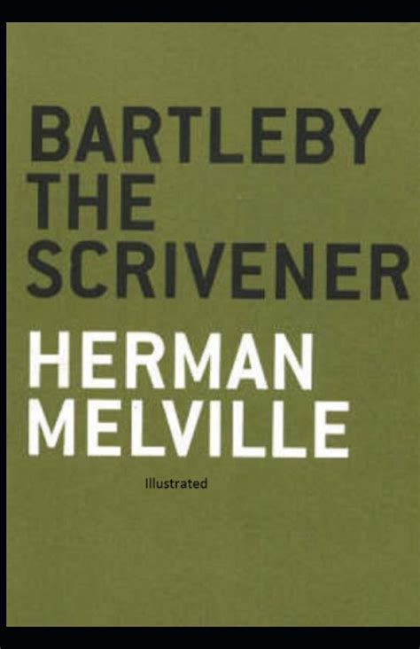 Bartleby The Scrivener Illustrated By Herman Melville Goodreads