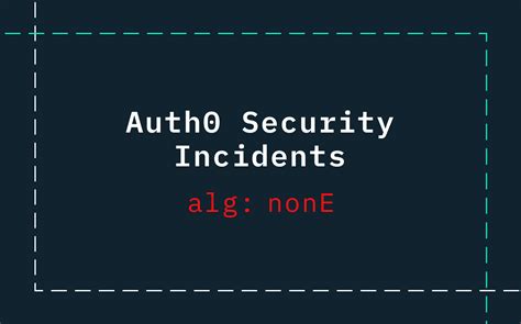 Auth0s Security Incidents How Jwt Vulnerabilities Have Repeatedly