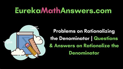 Problems On Rationalizing The Denominator Questions And Answers On
