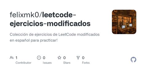 Github Felixmk0leetcode Ejercicios Modificados Colección De Ejercicios De Leetcode
