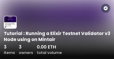 tutorial running a elixir testnet validator v3 node using on mintair
