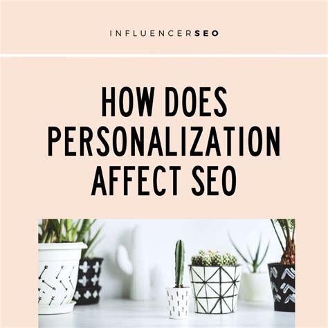 Exactly How Does Personalization Affect Seo Influencer Seo