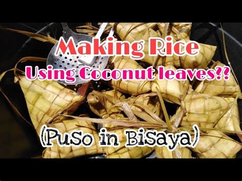 How To Make Hanging Rice Using Coconut Leaves Puso De Cebu Youtube