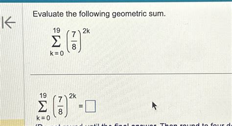 Solved Evaluate The Following Geometric