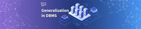 Generalization In DBMS Scaler Topics