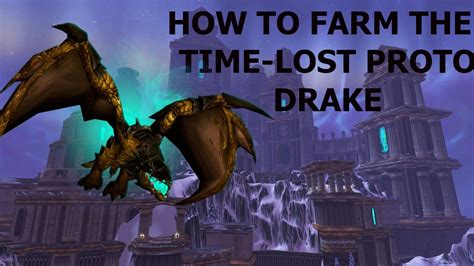 How To Farm The Time Lost Proto Drake Wow Guide Youtube